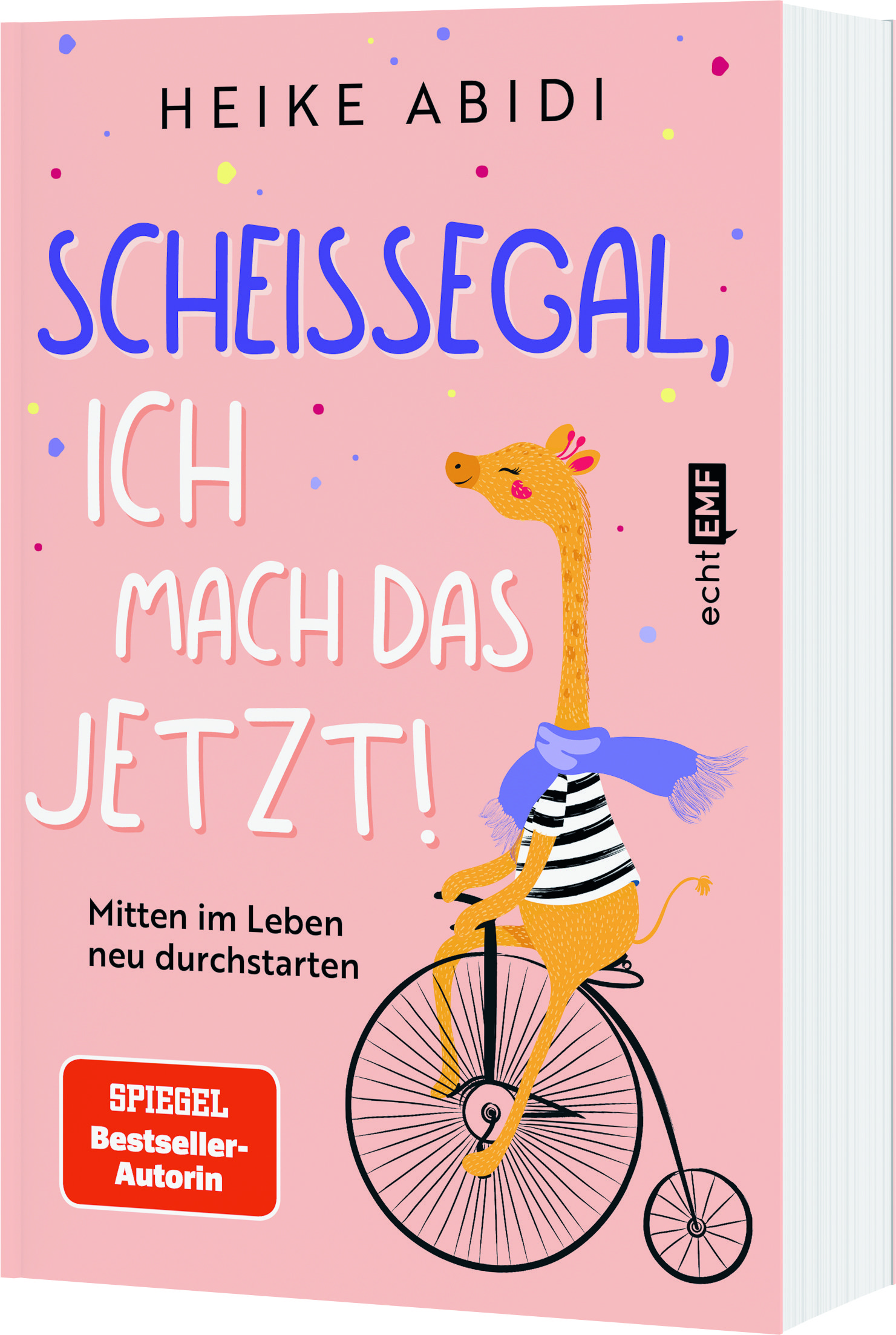 Scheissegal, ich mach das jetzt! Das Mutmach-Buch von Heike Abidi - Das ...